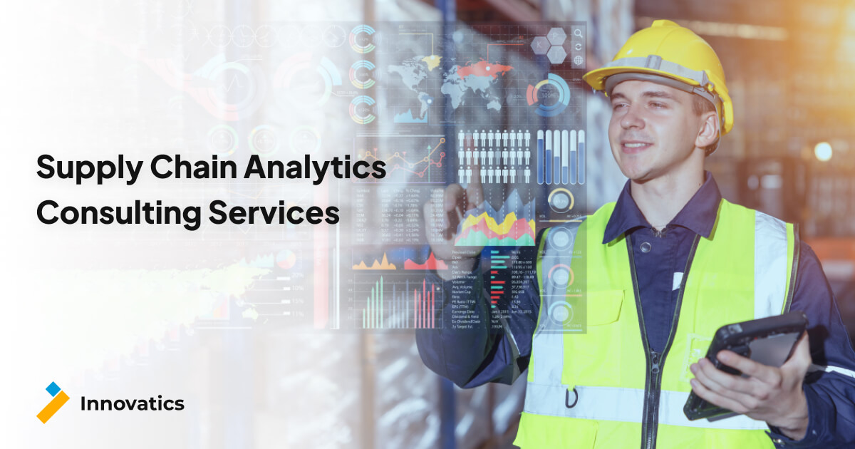Supply Chain Analytics Consulting & Services || Innovatics