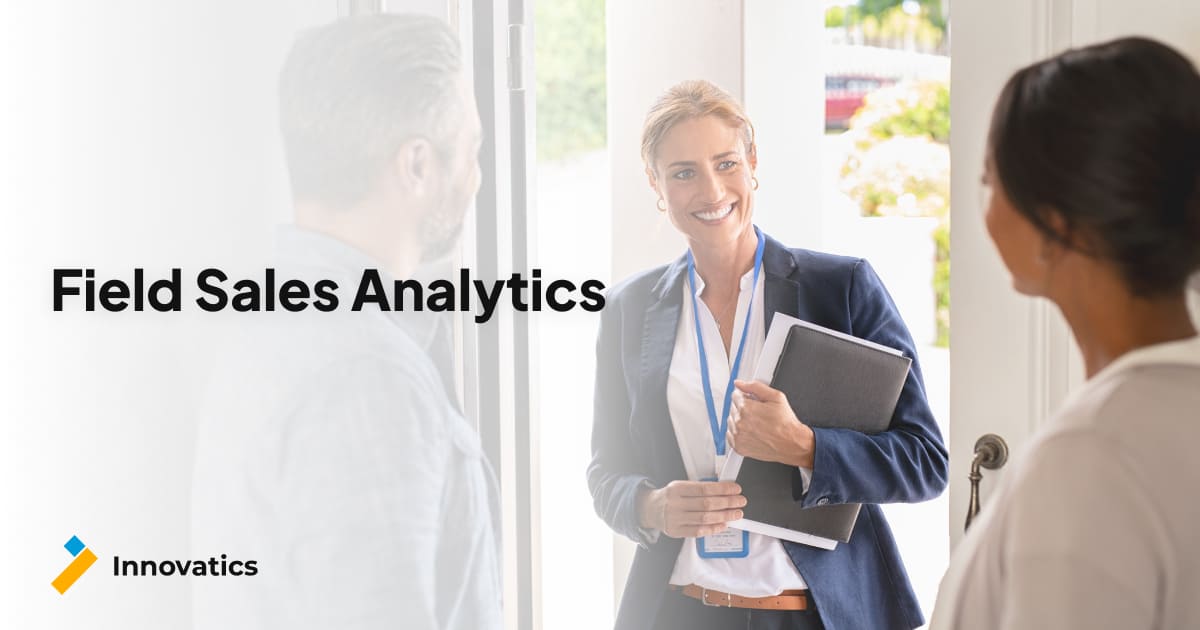 Field Sales Analytics: Smarter Decisions, Better Strategies